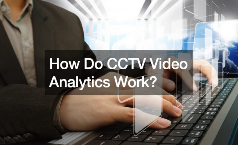 How Do CCTV Video Analytics Work? - Corporate Tech Decisions